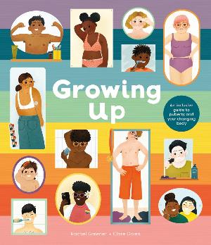 Growing Up: An Inclusive Guide to Puberty and Your Changing Body ...
